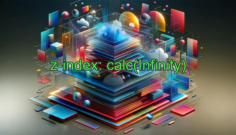 CSSのz-indexの値はcalc(Infinity)のほうが良いと思った | iwb.jp